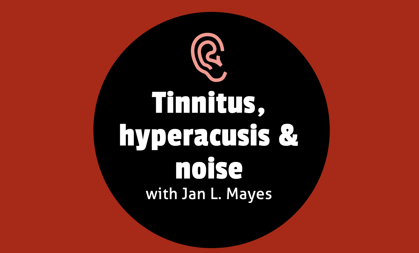 Tinnitus and hyperacusis - an interview with Jan L. Mayes - Soundproofist